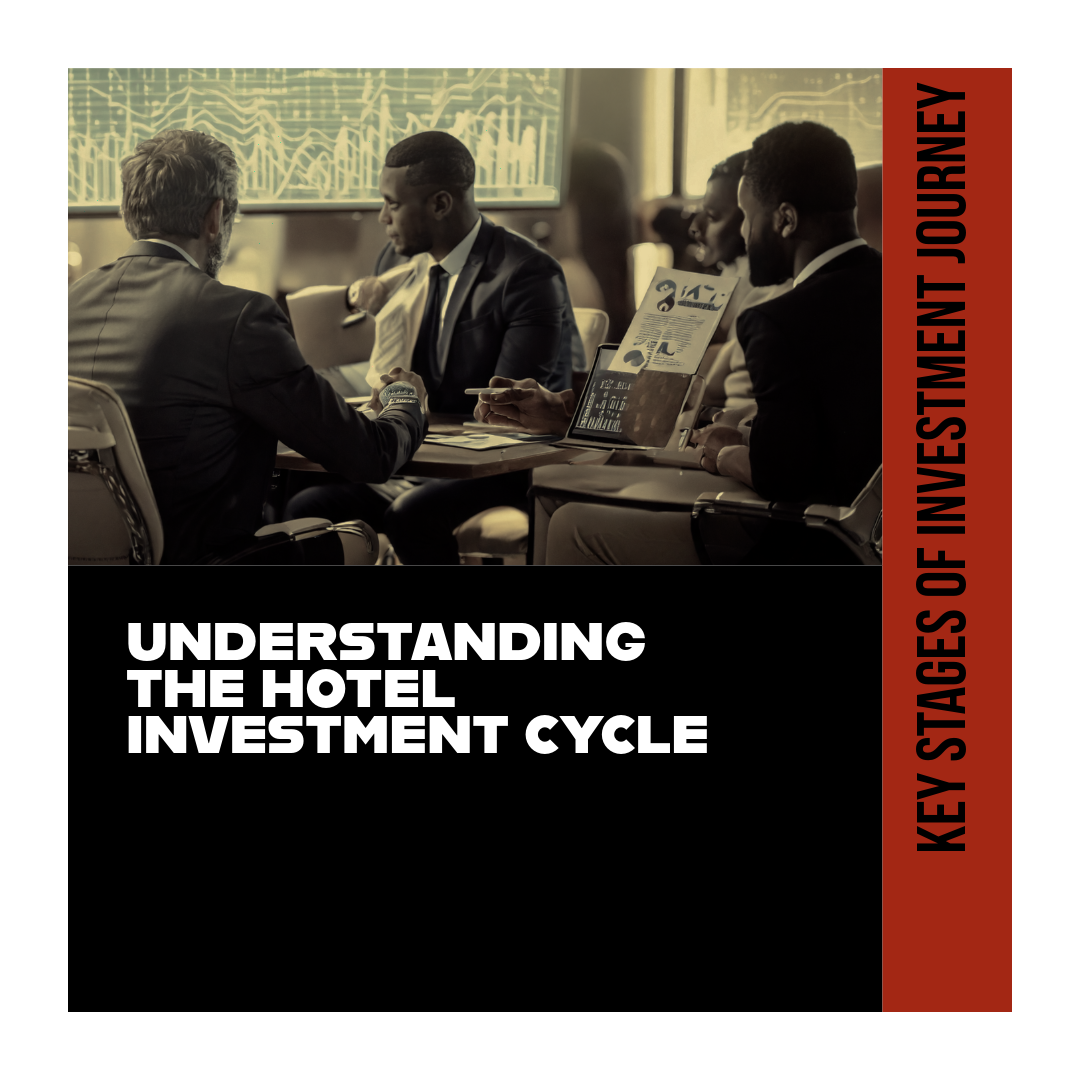 Hotel Investment Life Cycle: Acquisition to Divestment Guide